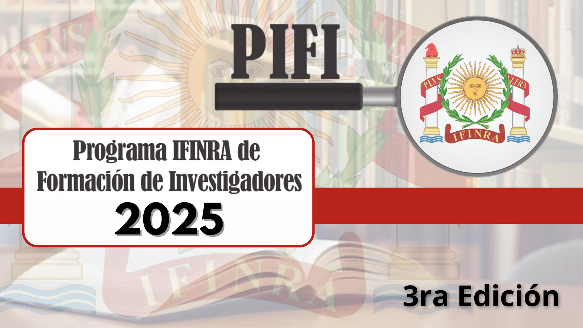 Programa IFINRA de Formación de Investigadores (PIFI) 2025 – Tercera ...